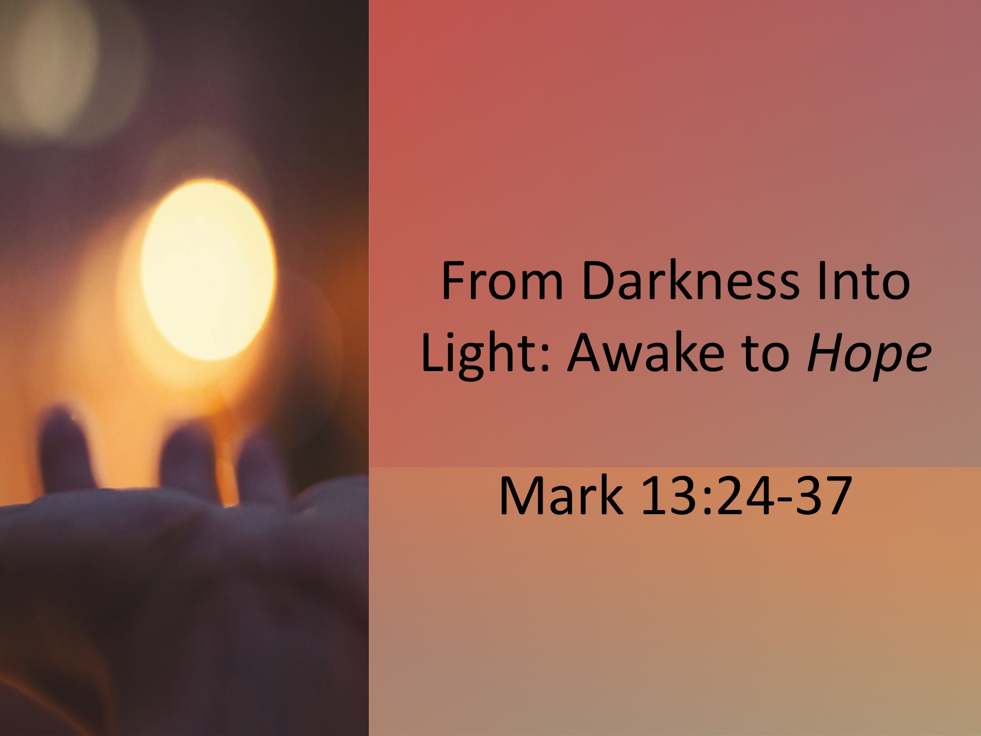 From Darkness Into Light: Awake to Hope – Sermon on Mark 13:24-37 for ...